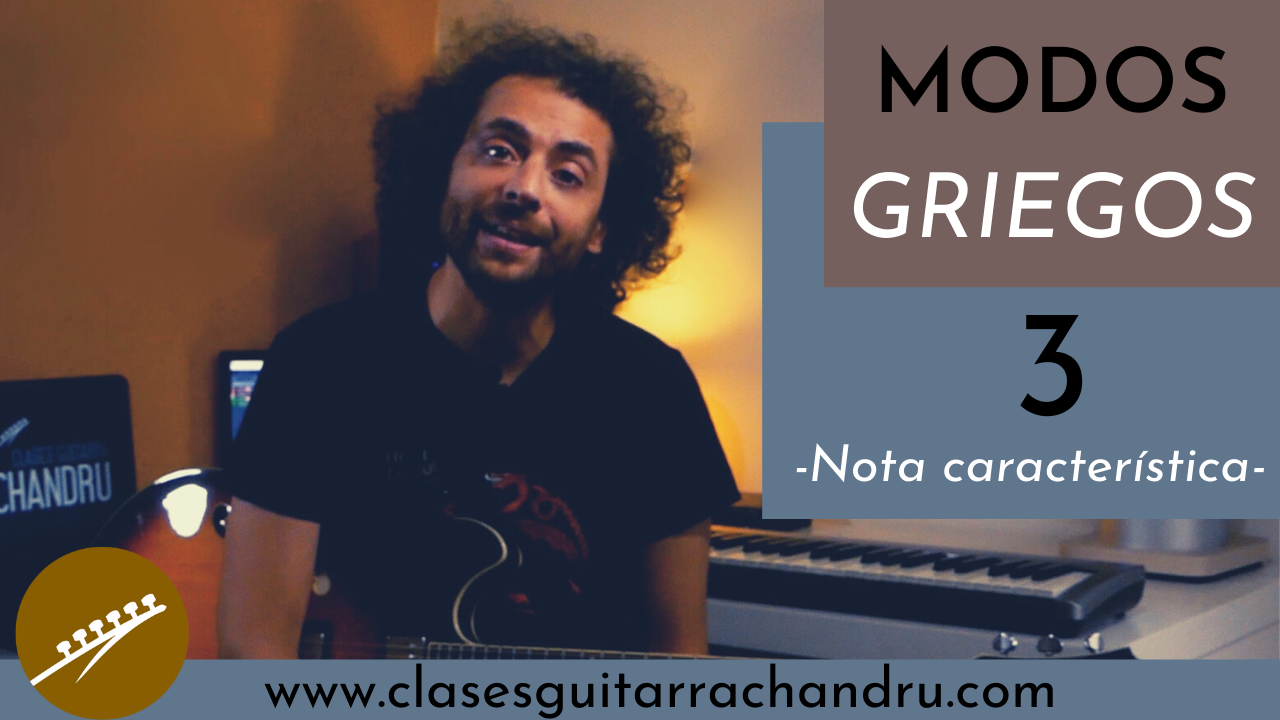 Nota característica - Modos Griegos 3 - Clases guitarra Chandru